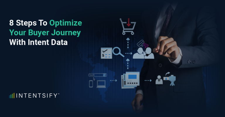 8 Steps To Optimize Your Buyer Journey With Intent Data